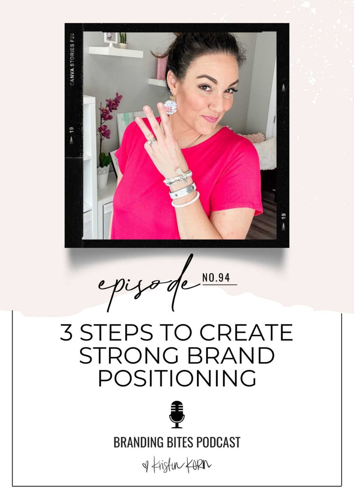 Ep 94: 3 Steps To Create Strong Brand Positioning | By Kristin Korn